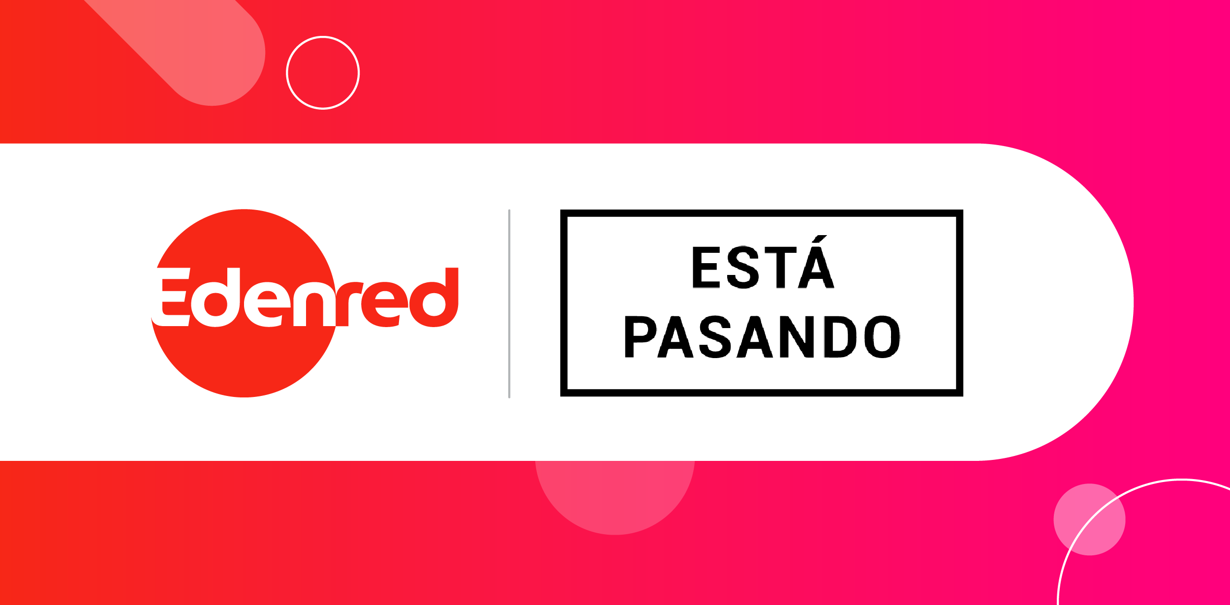 Está Pasando diseñará la estrategia digital de Edenred | PR Noticias